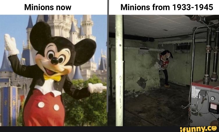 Minions now Minions from 1933-1945 - iFunny