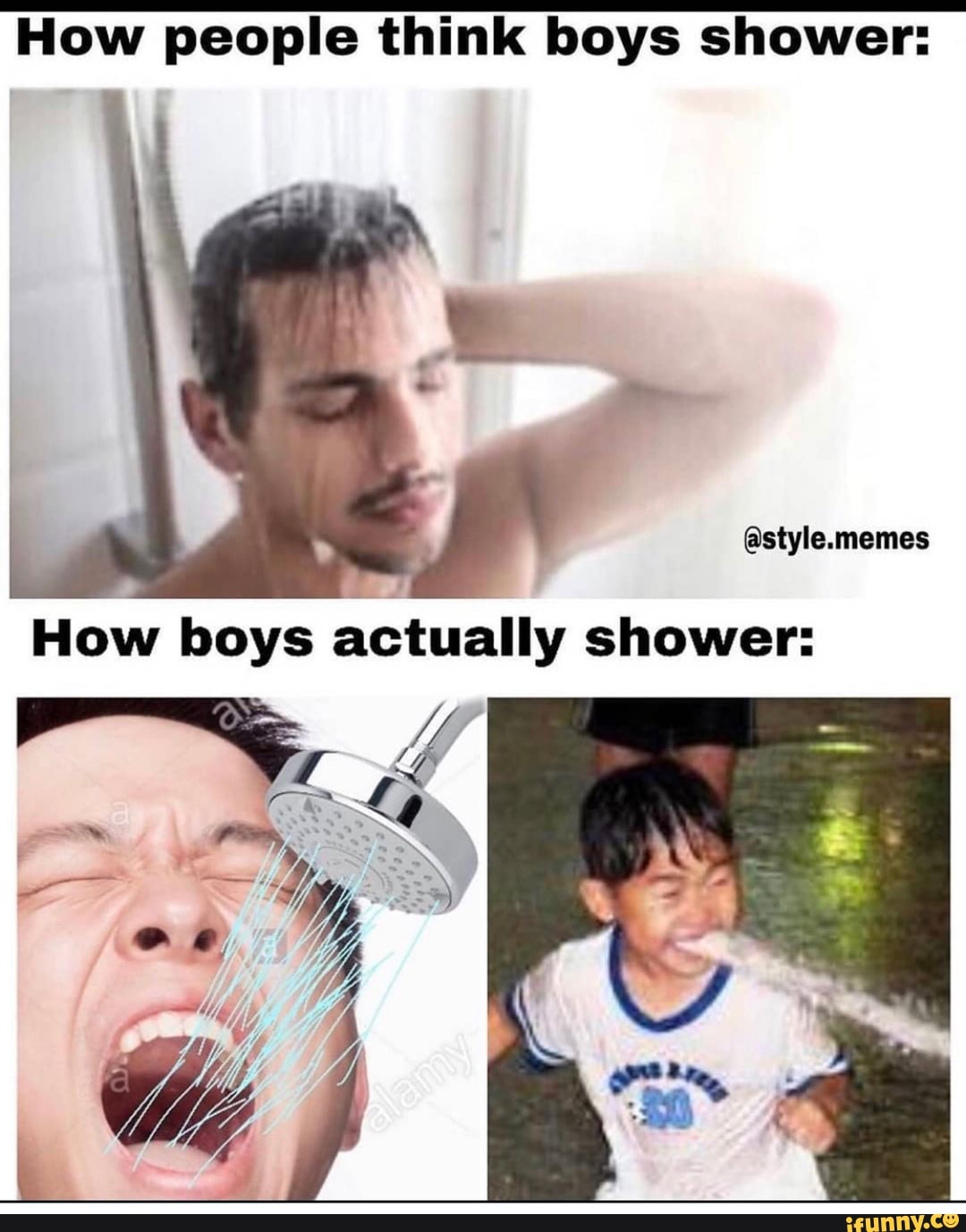How people think boys shower: @style.memes How boys actually shower: ww ...