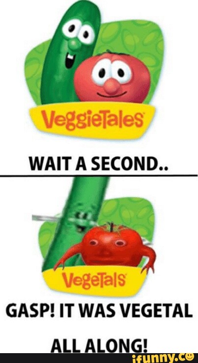 Vegetal memes. Best Collection of funny Vegetal pictures on iFunny