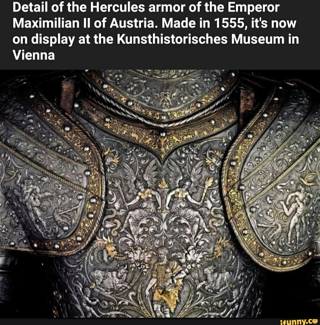 Detail of the Hercules armor of the Emperor Maximilian Il of Austria ...
