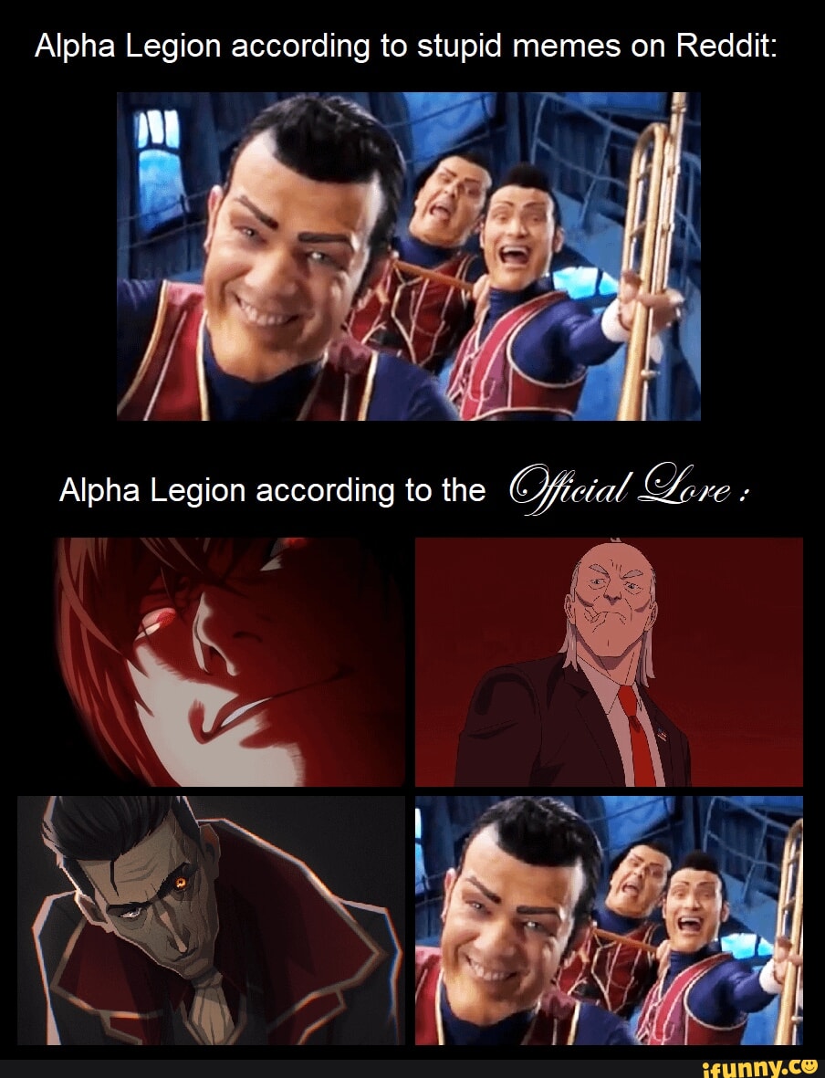 Alpha Legion according to stupid memes on Reddit: Alpha Legion ...
