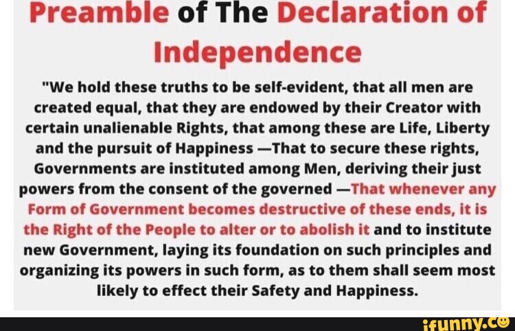 Preamble of The Declaration of Independence "We hold these truths to be ...