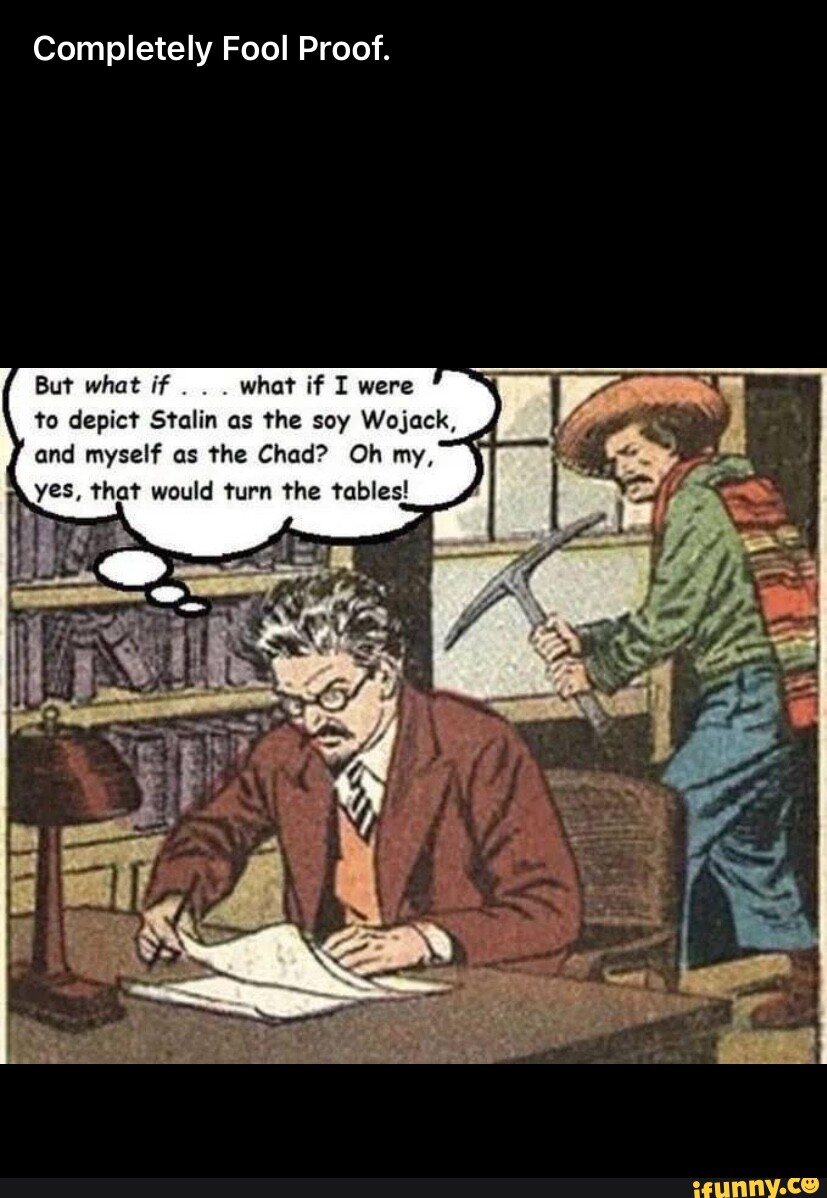 Completely Fool Proof. But what if . . . what if I were to depict ...