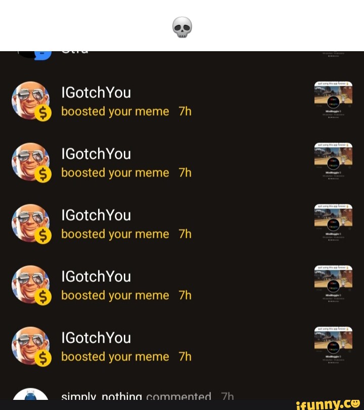 GotehYou boosted your meme (GotchYou boosted your meme (GotchYou ...