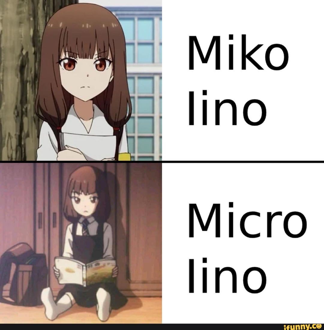 Miko Lino Micro Lino Ifunny