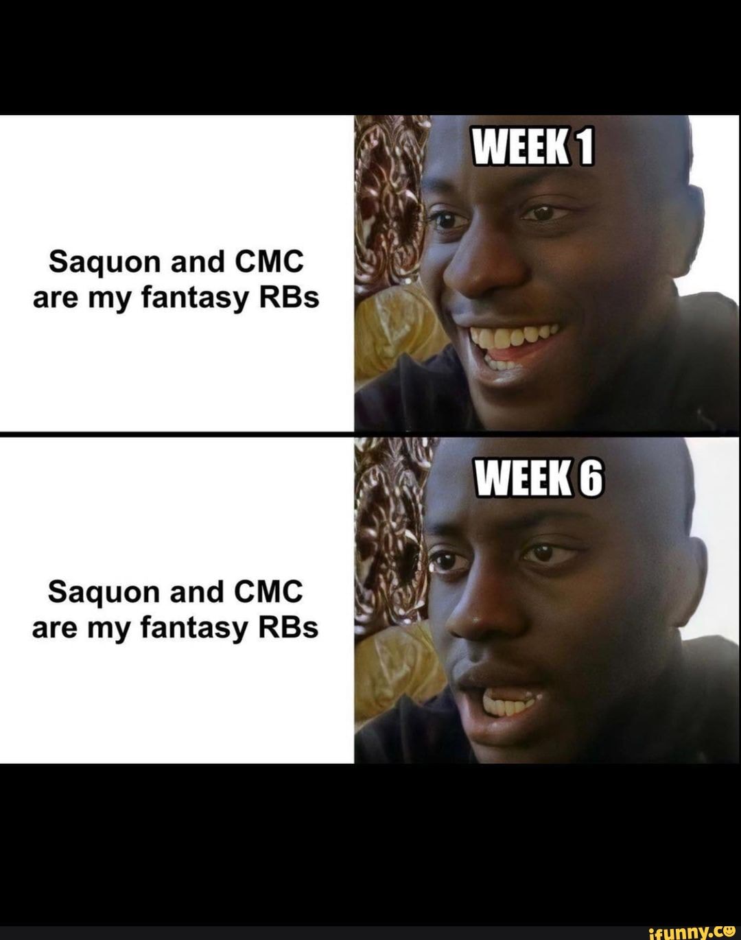 WEEK WEEK Saquon and CMC are my fantasy RBs Saguon and CMC are my ...