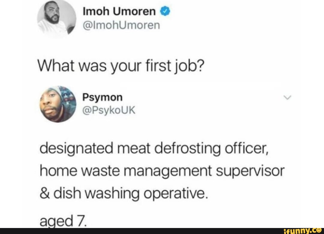 Umoren What was your first job? designated meat defrosting officer ...