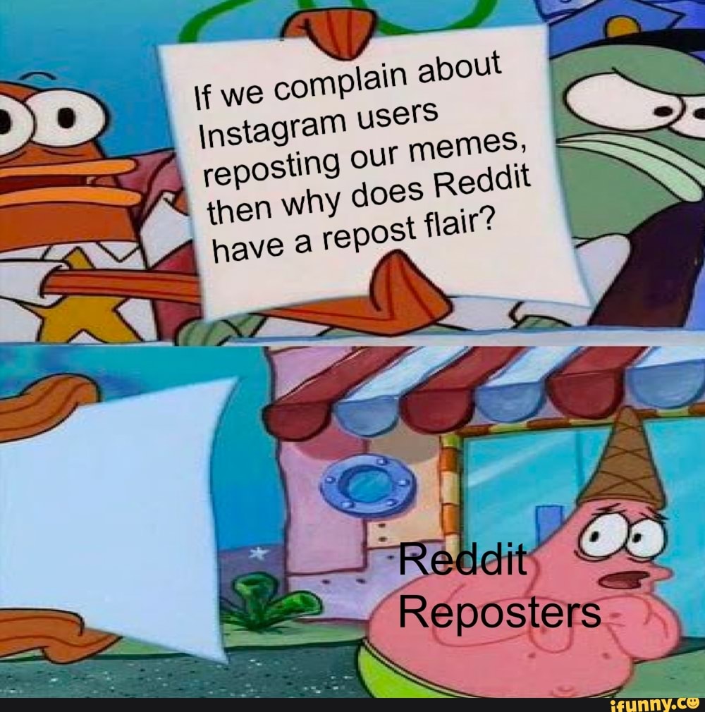 Plain about \f we com instagram users reposting our mem does Reddit ...