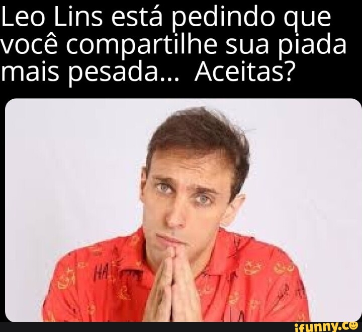 Leo Lins está pedindo que você compartilhe sua piada mais pesada ...