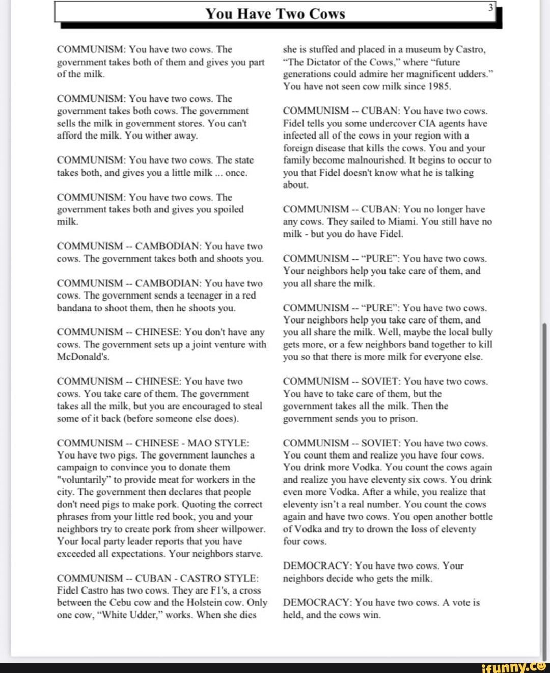 You Have Two Cows COMMUNISM: You have two cows. The government takes ...