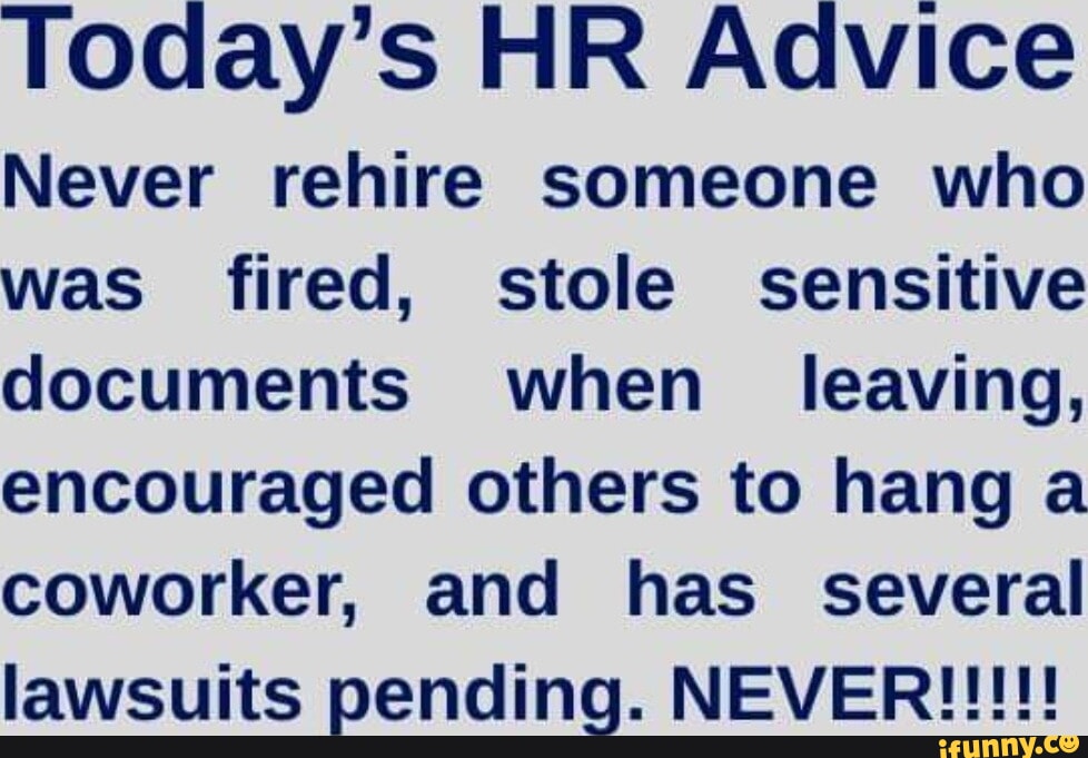 Rehire memes. Best Collection of funny Rehire pictures on iFunny