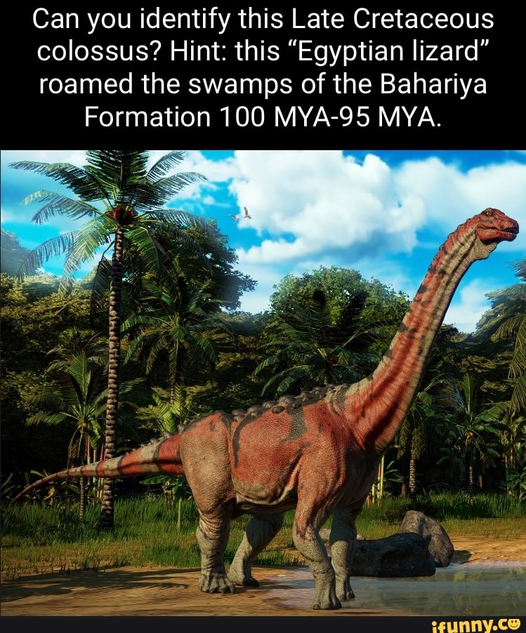 Can you identify this Late Cretaceous colossus? Hint: this "Egyptian ...
