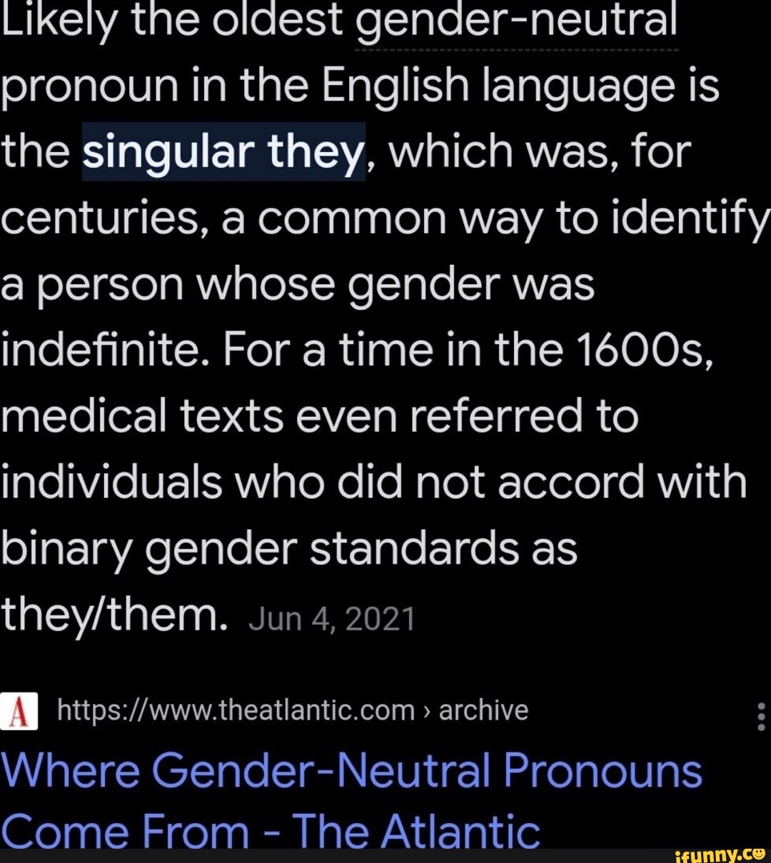 Likely the oldest gender-neutral pronoun in the English language is the ...