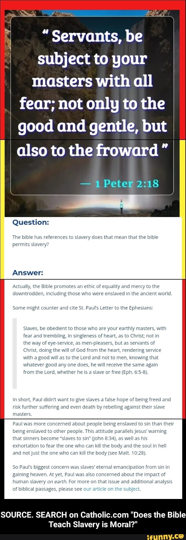 "Servants, be subject to your I masters with all fear; not only to the ...