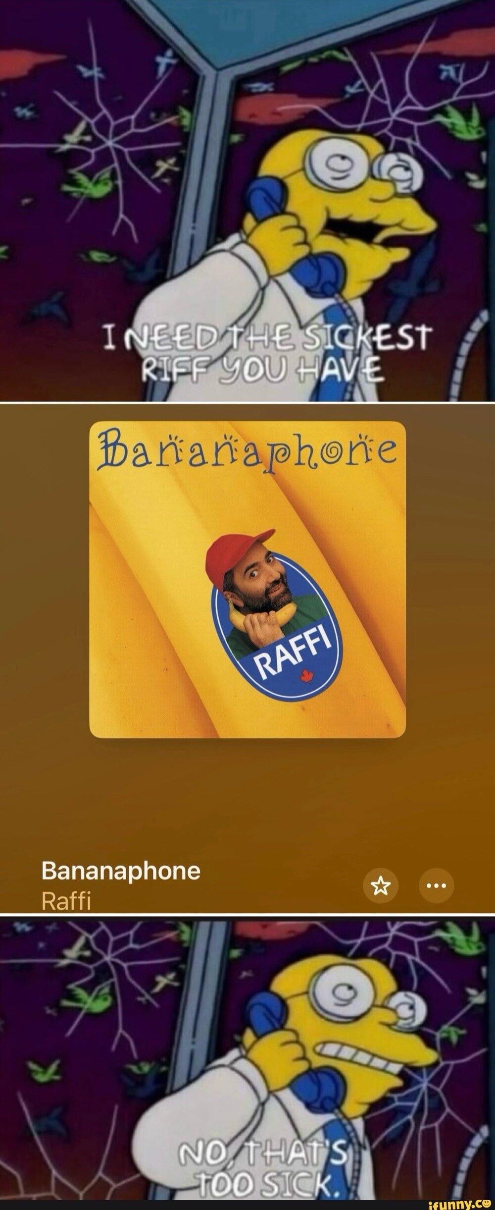 CKEST RIFF YOU Bananaphone Raffi I ~ TOO SICK. - iFunny