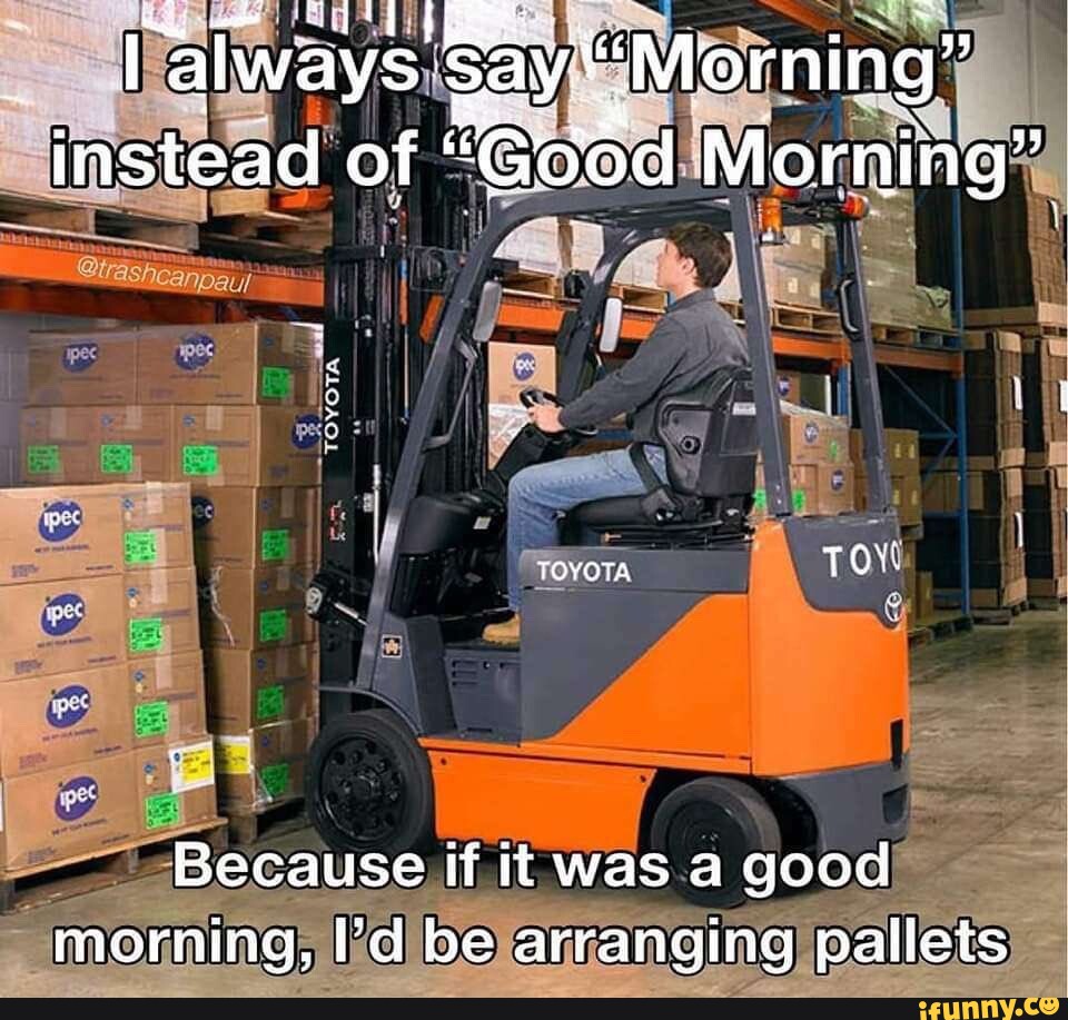 Instead of Good Morning" I TOYOTA TOYOTA Because if it was a good ...