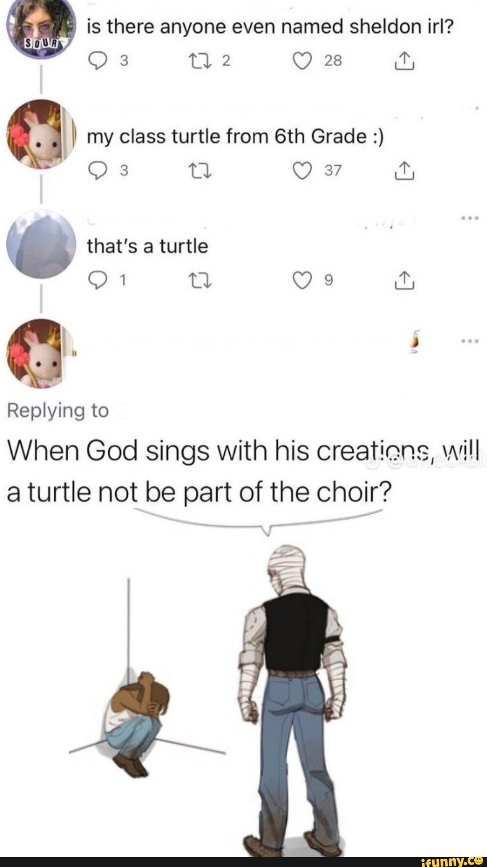 Is there anyone even named sheldon irl? 28 its I my class turtle from ...