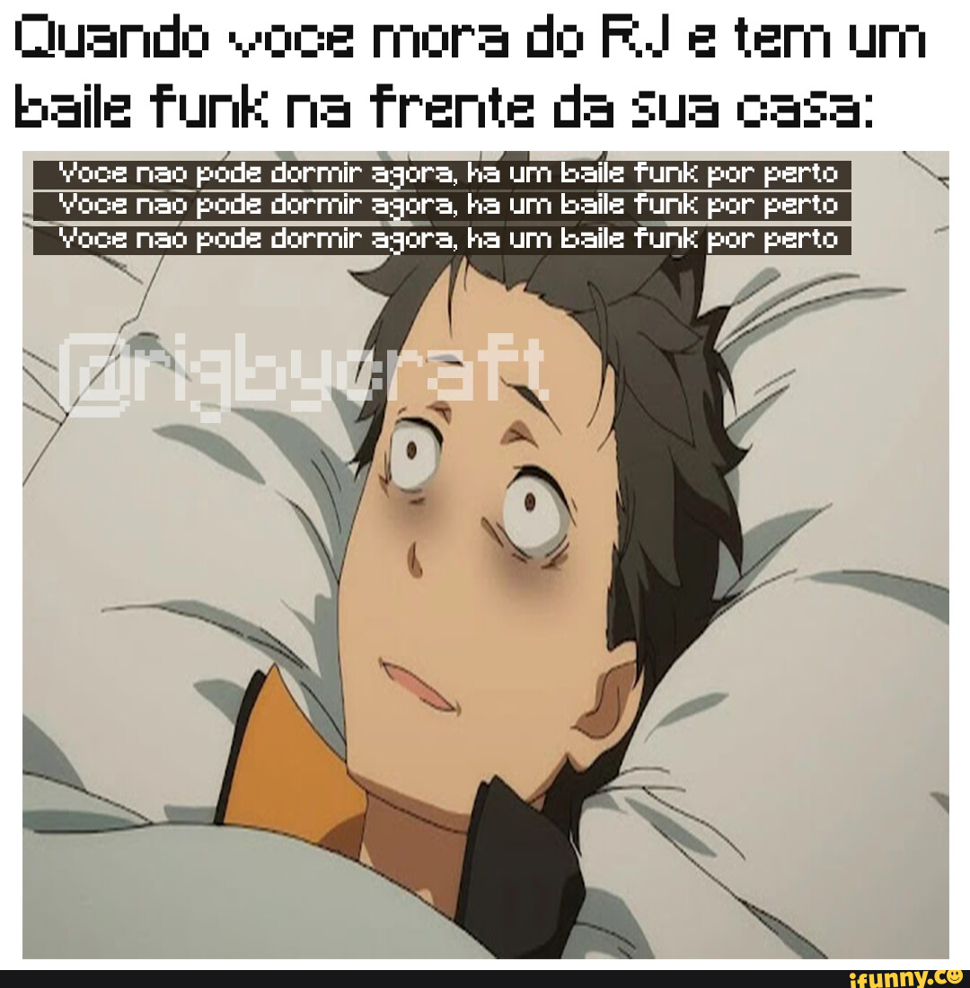 Minecraft-memes - Quando voce mora do RJ e tem um baile Funk na frente ...