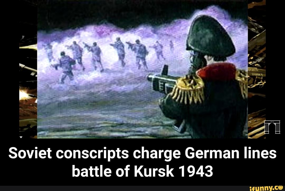 Soviet conscripts charge German lines battle of Kursk 1943 - Soviet ...