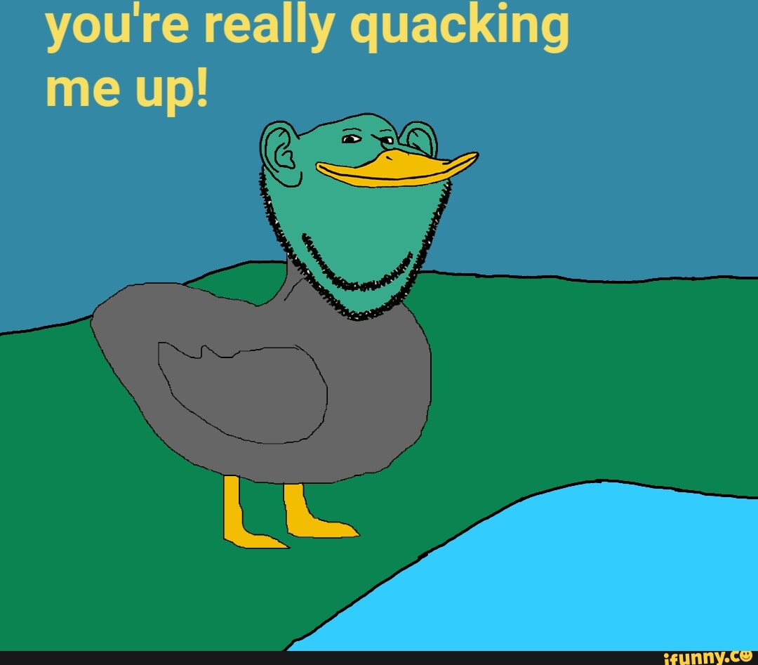 Quacking memes. Best Collection of funny Quacking pictures on iFunny