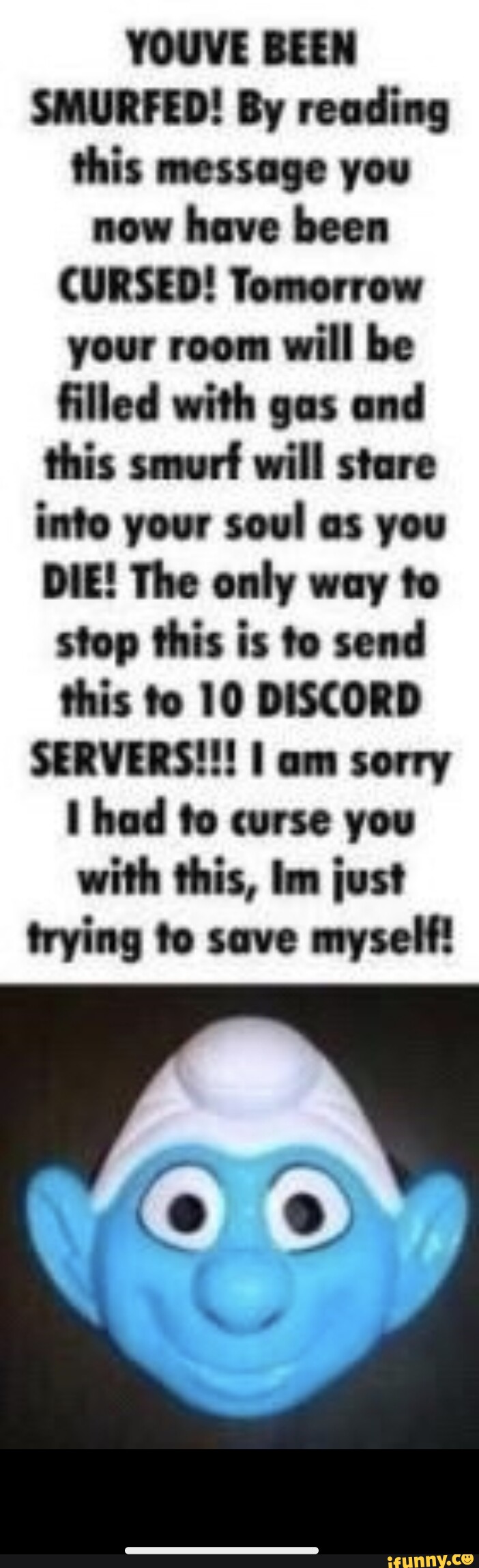 YOUVE BEEN SMURFED! By reading this message you now have been CURSED ...