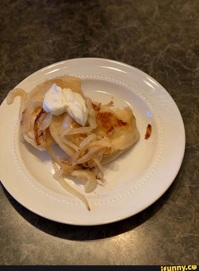 Pierogies memes. Best Collection of funny Pierogies pictures on iFunny