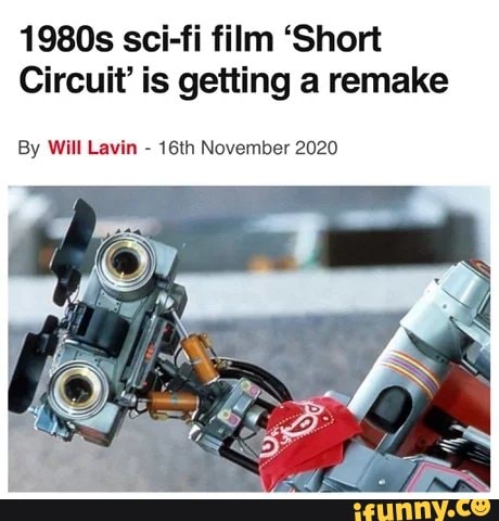 1980s sci-fi film 'Short Circuit' is getting a remake By Will Lavin ...