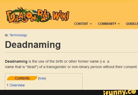 CONTENT COMMUNITY GUIDELI in: Terminology Deadnaming Deadnaming is the ...