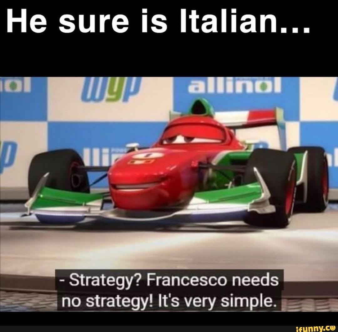 He sure is Italian... Strategy? Francesco needs no strategy! It's very ...