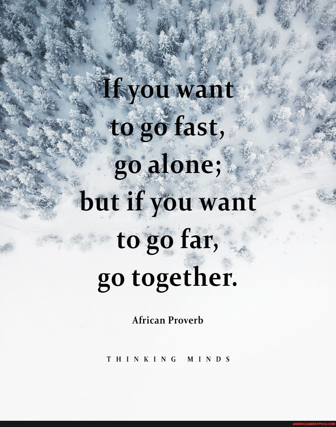 Go together. 🖤 - 'bat you want to go far, go together. African Proverb ...