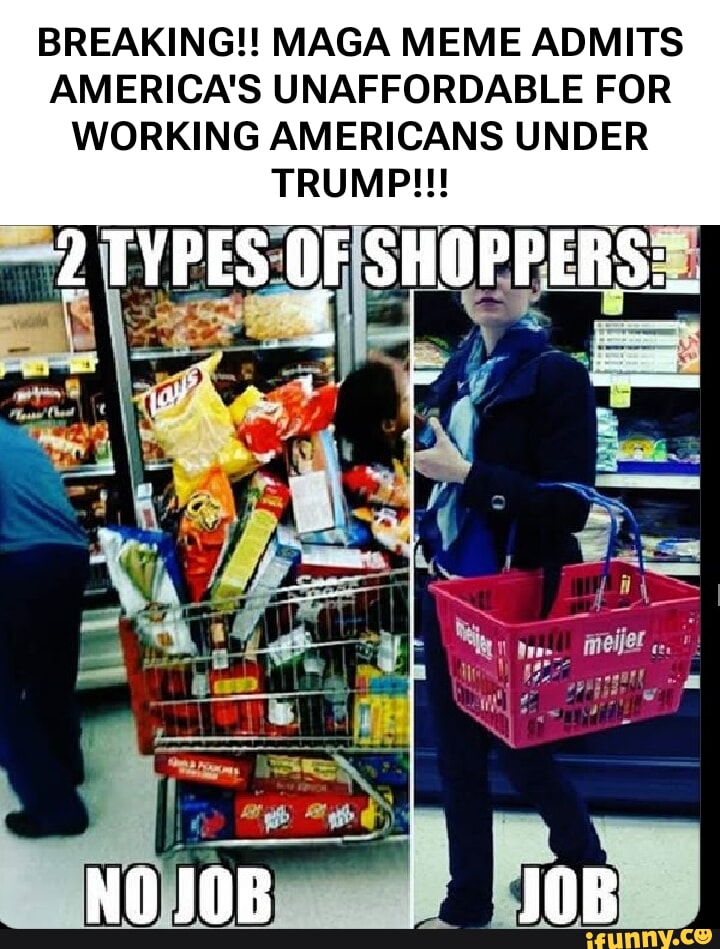 BREAKING!! MAGA MEME ADMITS AMERICA'S UNAFFORDABLE FOR WORKING ...