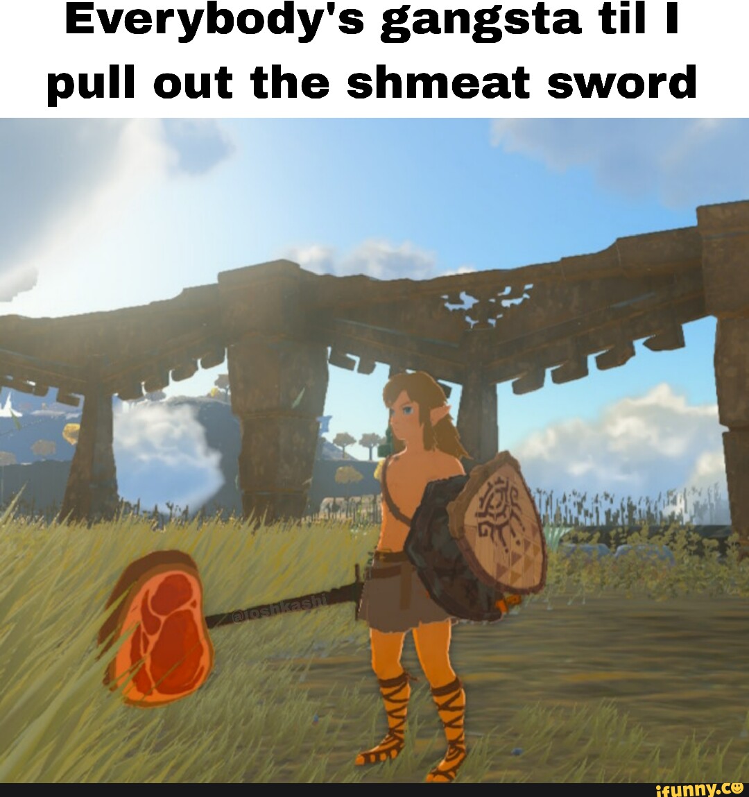 Everybody's gangsta til I pull out the shmeat sword - iFunny