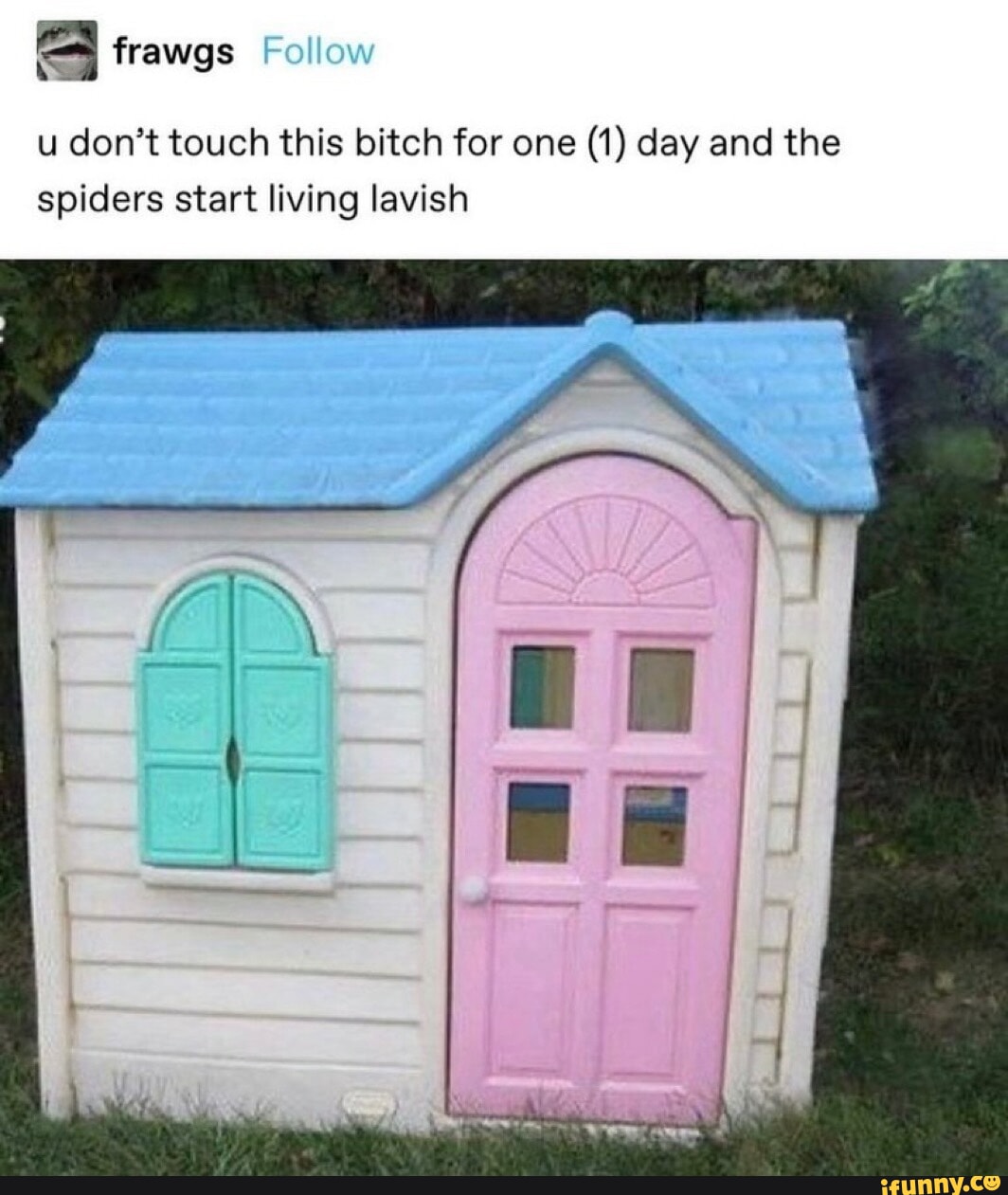 I frawgs Follow u don't touch this bitch for one (1) day and the ...