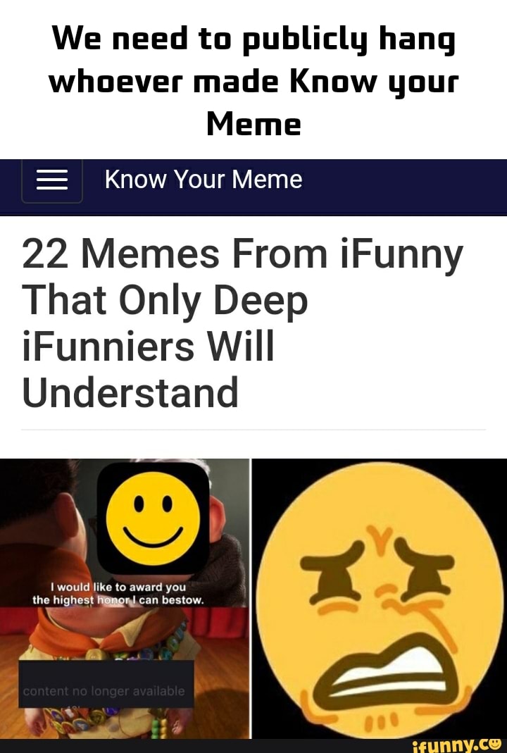 We need to publicly hang whoever made Know your Meme = Know Your Meme ...