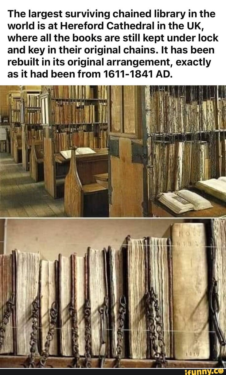 The largest surviving chained library in the world is at Hereford ...