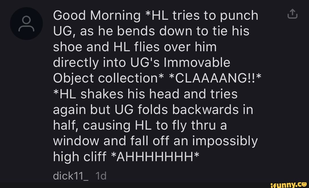 Good Morning *HL tries to punch UG, as he bends down to tie his shoe ...