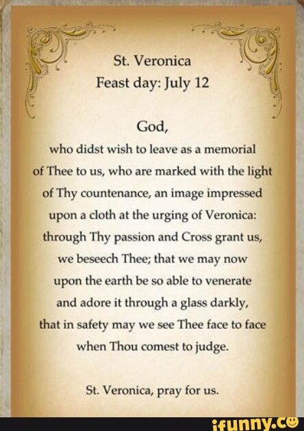 St. Veronica Feast day: July 12 God, who didst wish to leave as a ...