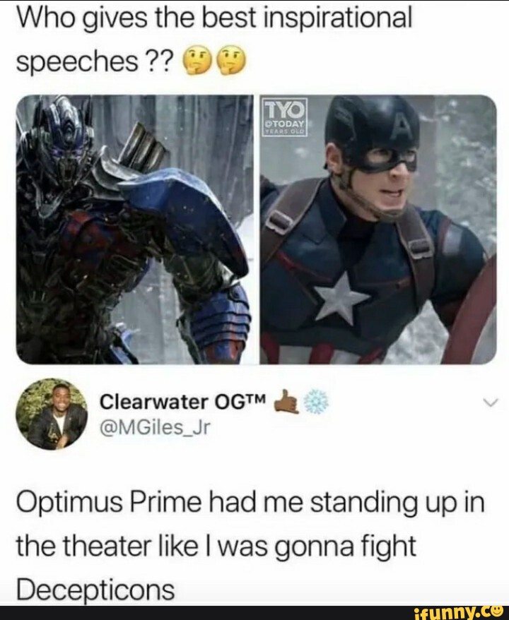 Who gives the best inspirational speeches Clearwater I Optimus Prime ...