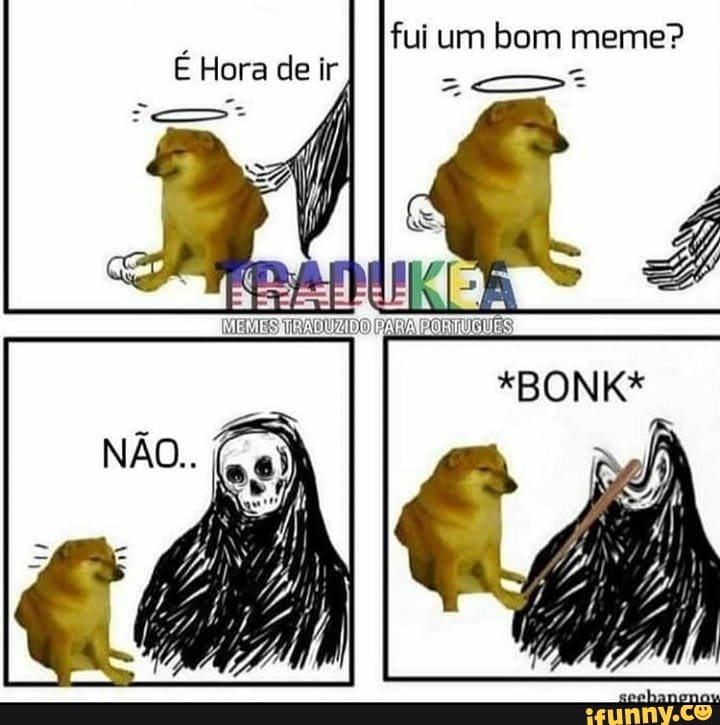 Fui um bom meme? É Hora de ir - iFunny