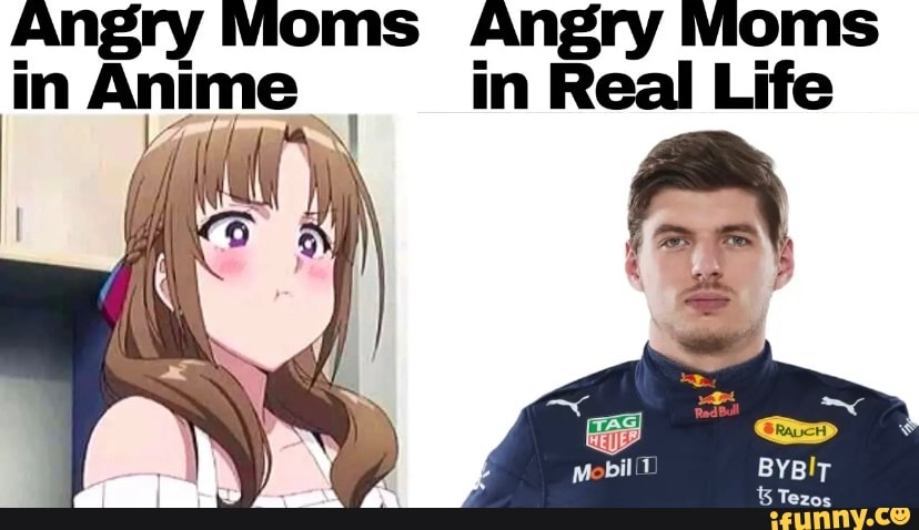 Noms Angry Moms in in Anime in Real Life - iFunny