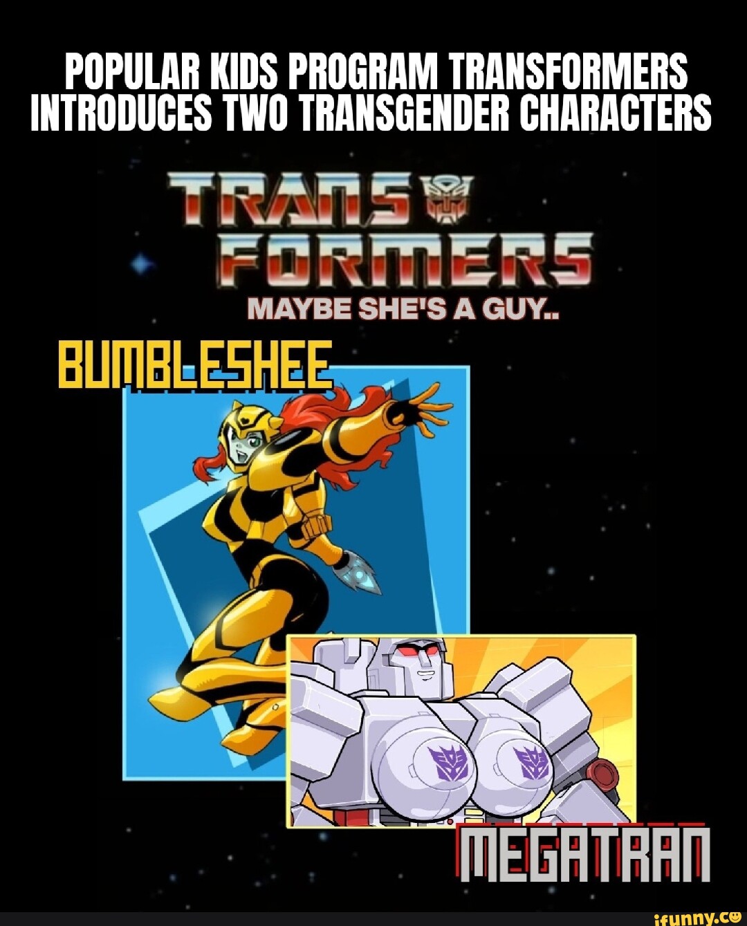 POPULAR KIDS PROGRAM TRANSFORMERS INTRODUCES TWO TRANSGENDER CHARACTERS TRANS FORMERS MAYBE SHE ...