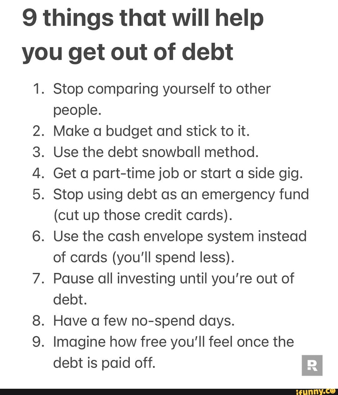 9 things that will help you get out of debt 1. Stop comparing yourself ...
