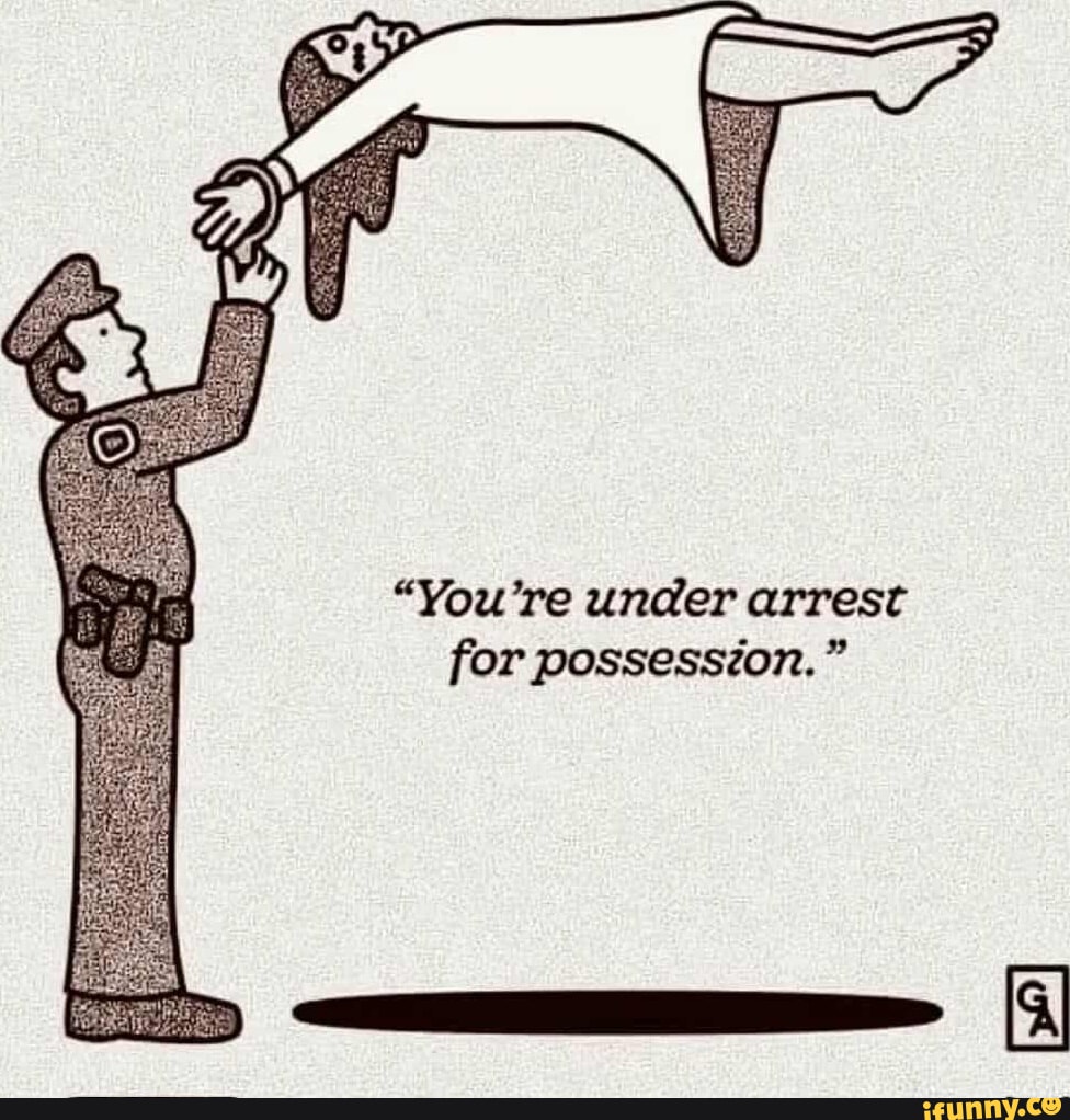 Possession memes. Best Collection of funny Possession pictures on iFunny