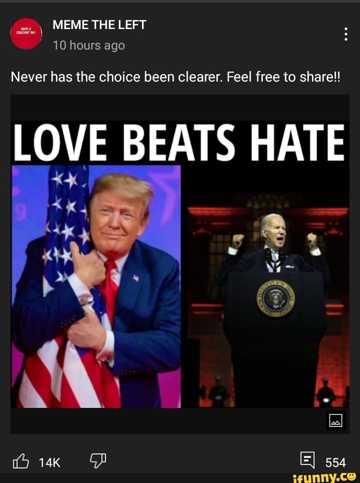 MEME THE LEFT 10 hours ago Never has the choice been clearer. Feel free ...