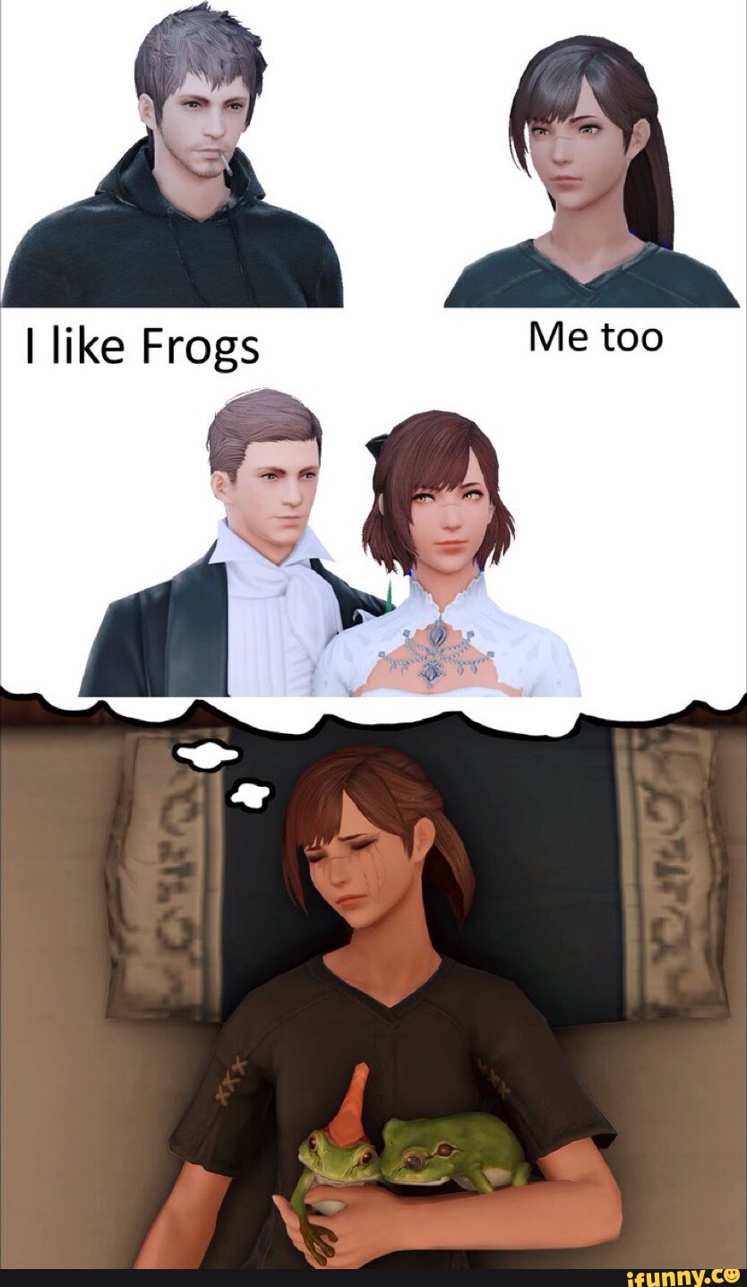 I like Frogs Me too - iFunny