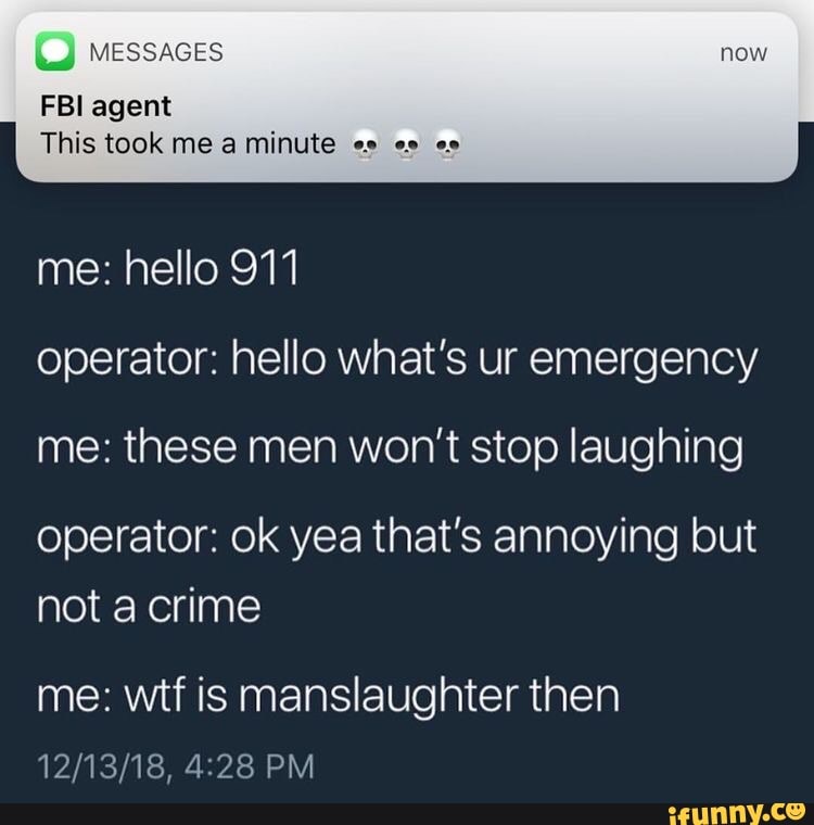 W MESSAGES FBI agent This took me a minute ._. -.- º,- operator: hello ...