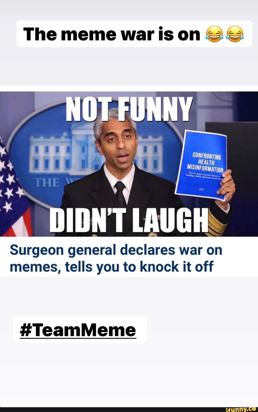 The meme war is on NOT FUNNY CONFRONTING ATION DIDN'T LAUGH Surgeon ...