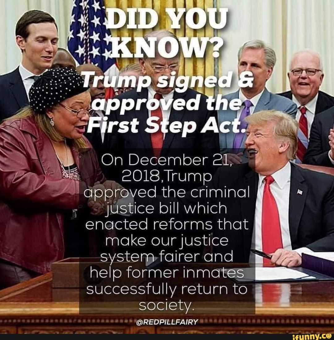 DID You Trump signed First Step Act. On December el, 2018, Trump ...
