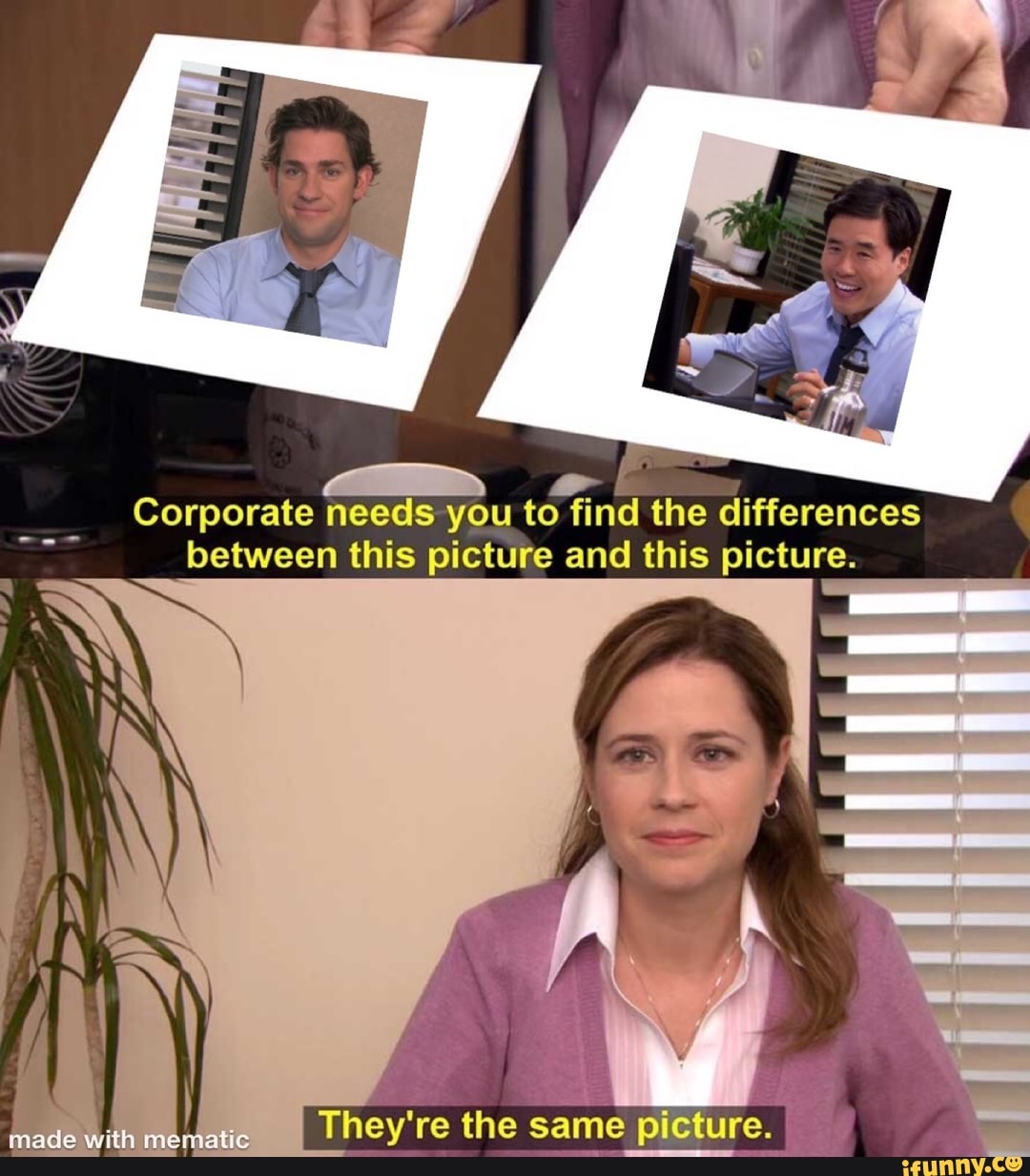 Corporate needs you to find the differences between this picture and ...