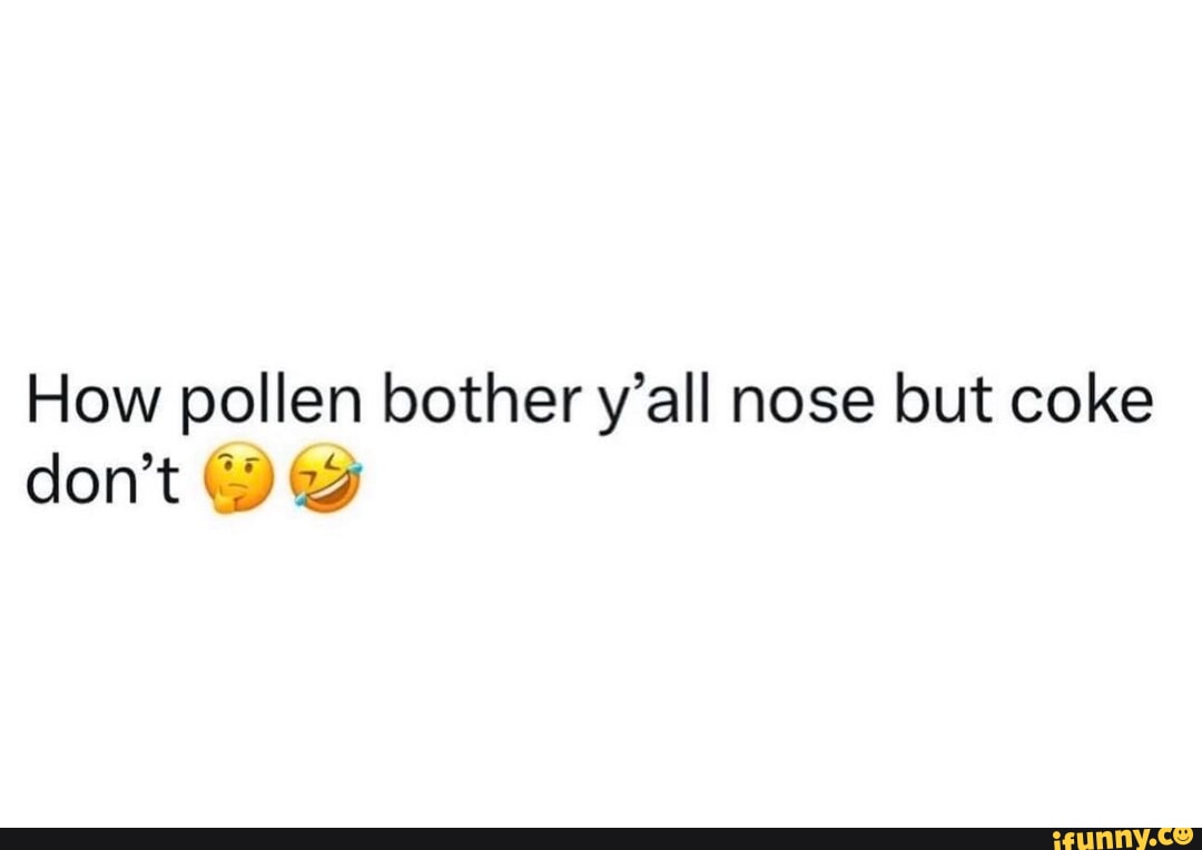 Pollen memes. Best Collection of funny Pollen pictures on iFunny